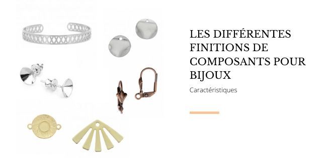 The different finishes of jewellery components