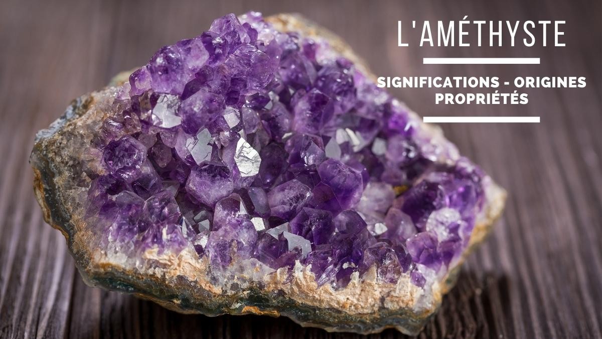 Amethyst - Meaning, origin and properties