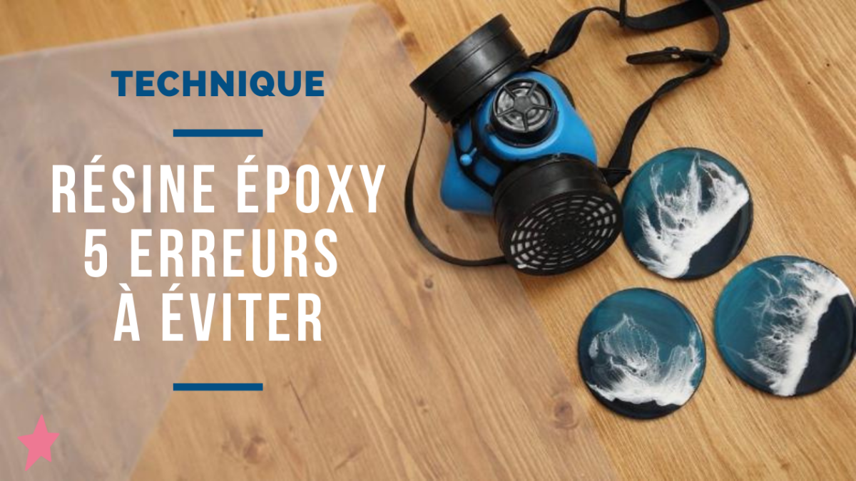 Epoxy resin: 5 mistakes not to make when starting out