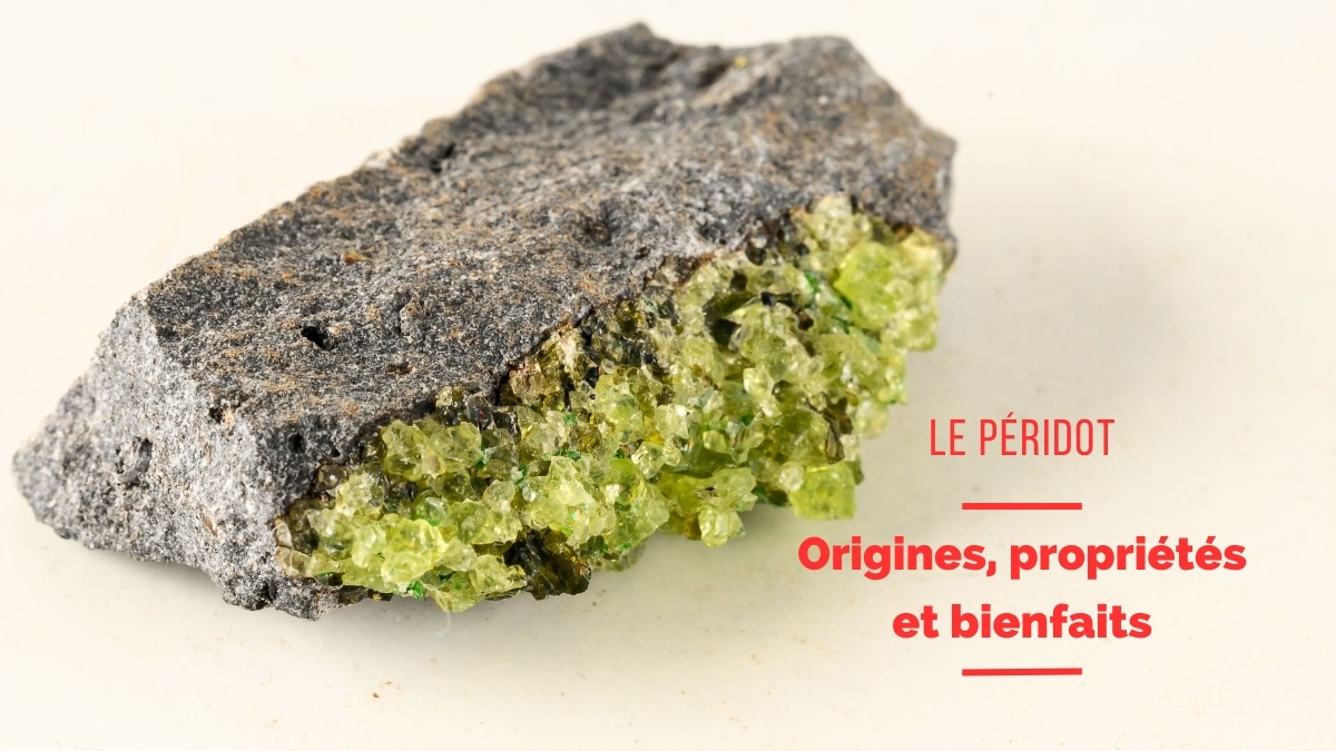 Peridot - Origins and benefits